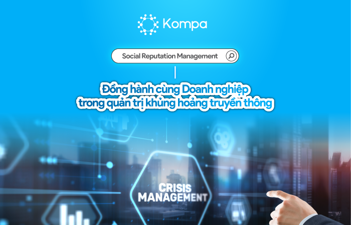 Social Reputation Management - Đồng hành cùng Doanh nghiệp trong quản trị khủng hoảng truyền ...